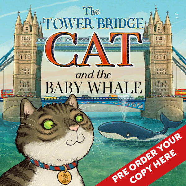 Newly Released: The Tower Bridge Cat and The Baby Whale – Tower Bridge Shop